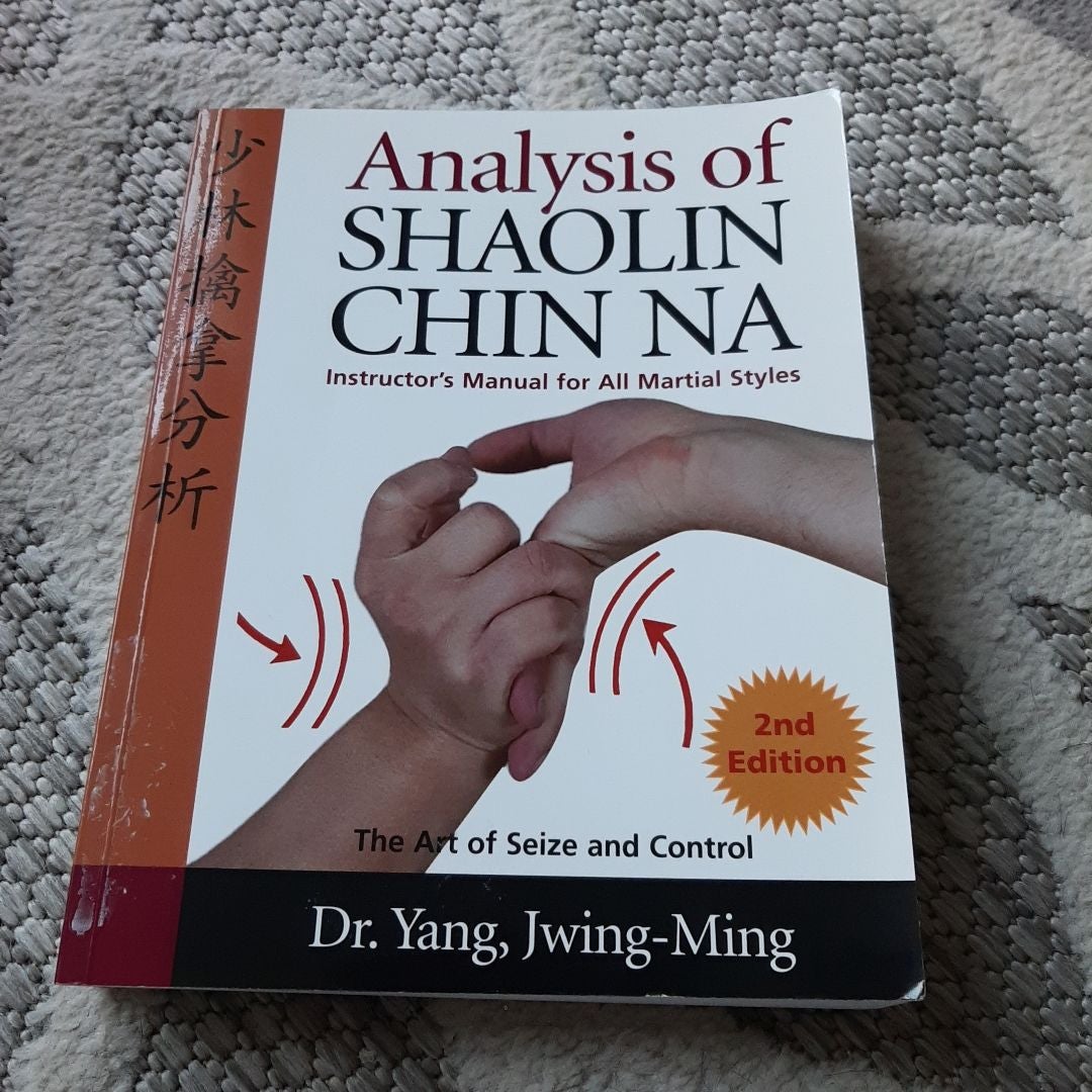 Analysis of Shaolin Chin Na by Jwing-Ming Yang