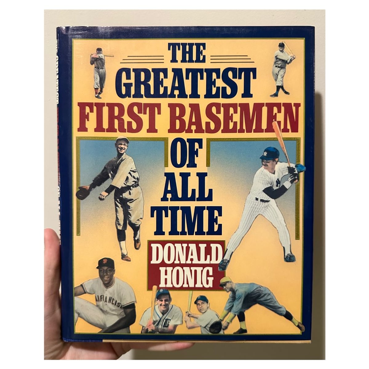 Greatest First Basemen of All by Donald Honig