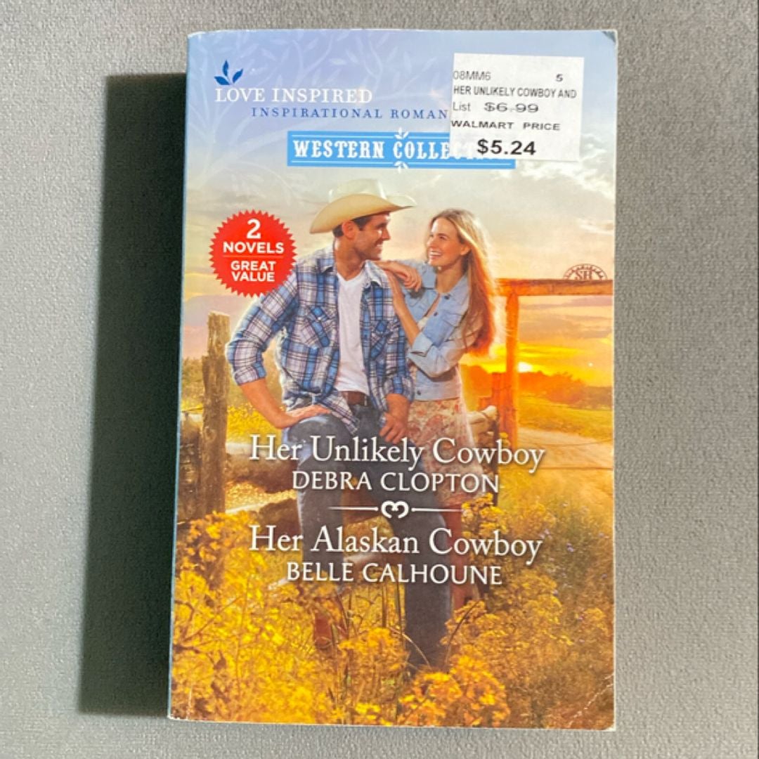 Her Unlikely Cowboy and Her Alaskan Cowboy by Debra Clopton, Belle Calhoune