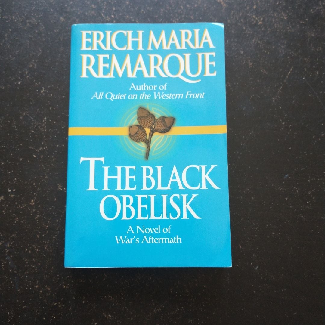 The Black Obelisk by Erich Maria Remarque, Denver Lindley