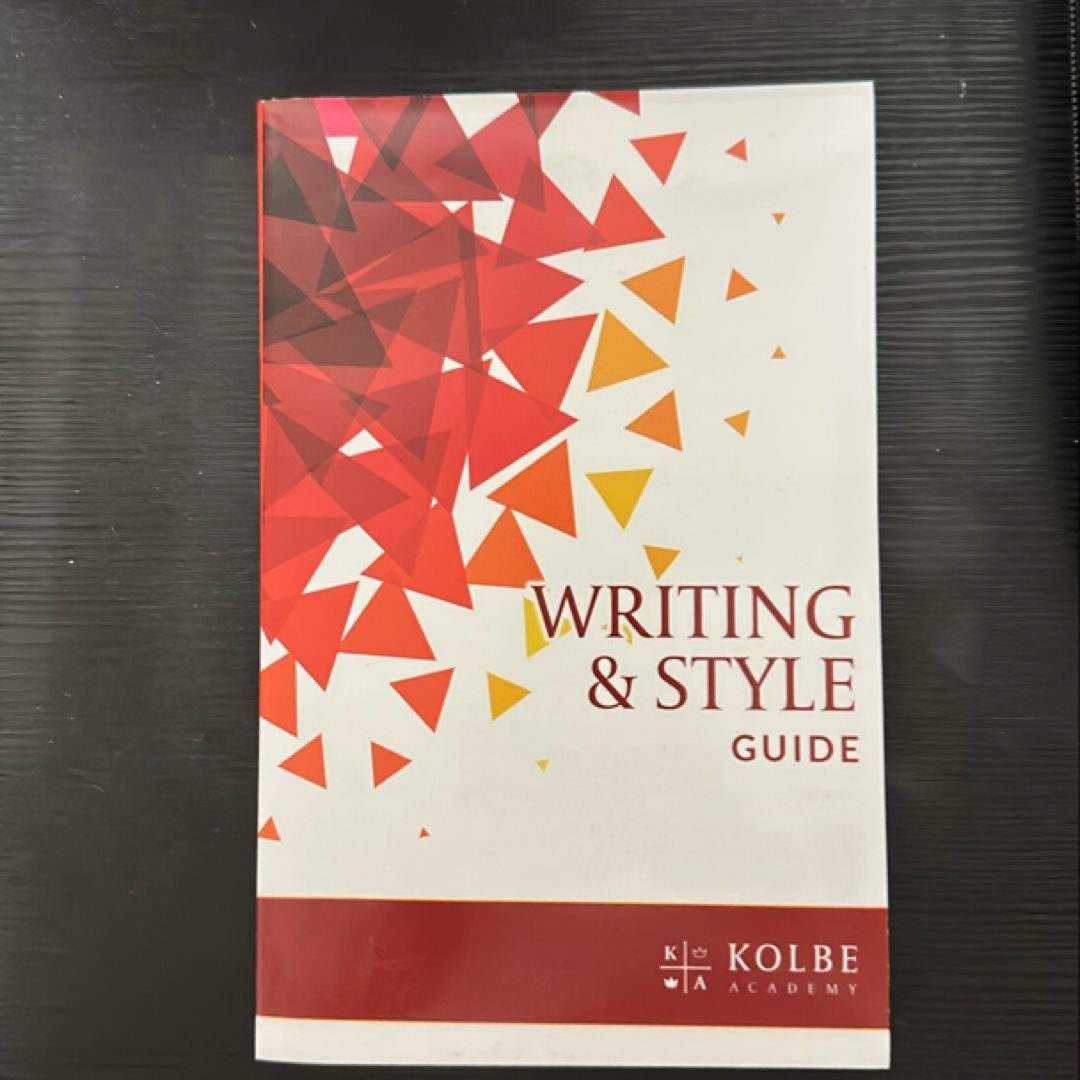 Writing and Style Guide by Kolbe Academy Press