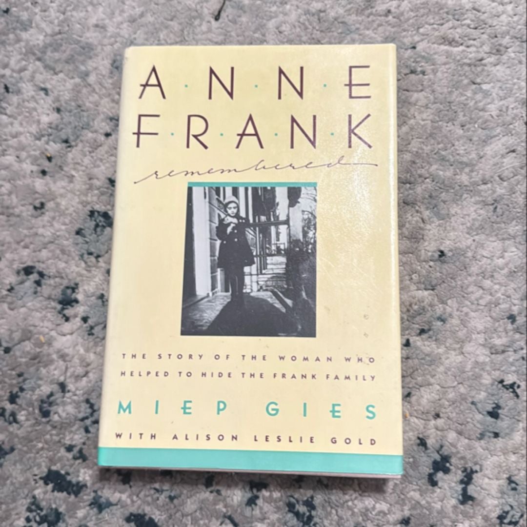 Anne Frank Remembered by Miep Gies, Alison Leslie Gold