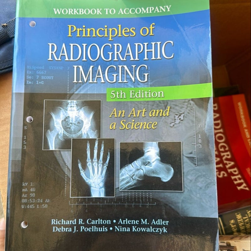 Workbook for Carlton/Adler's Principles of Radiographic Imaging, 5th by ...