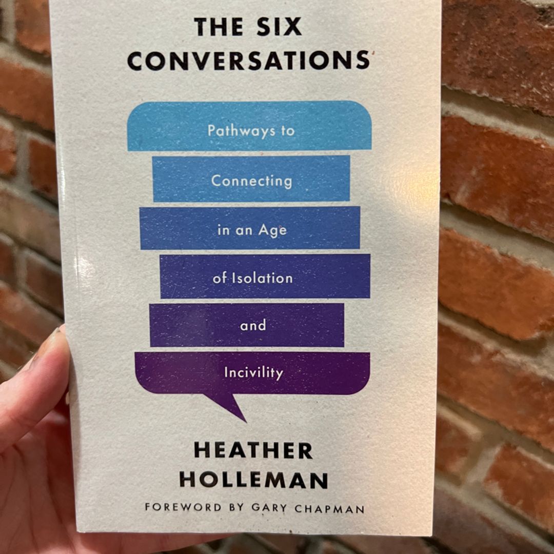 The Six Conversations by Heather Holleman, Gary D. Chapman