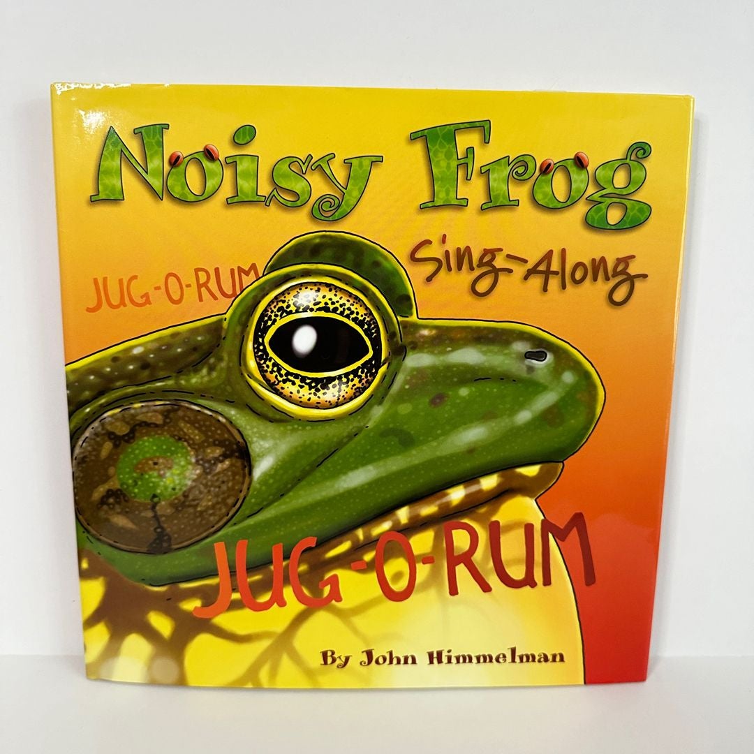 Noisy Frog Sing-Along by John Himmelman, Hardcover | Pangobooks