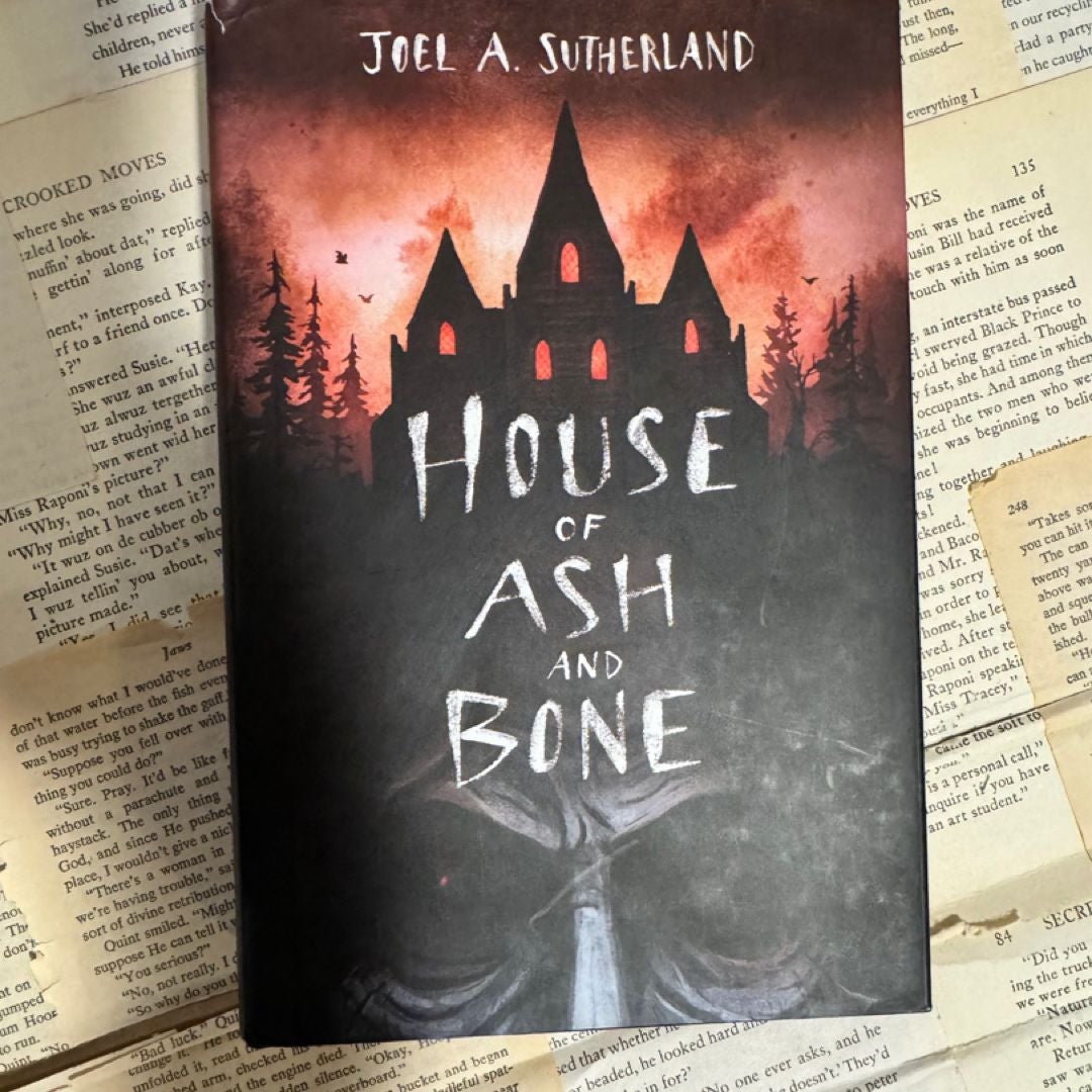 House of Ash and Bone by Joel A. Sutherland