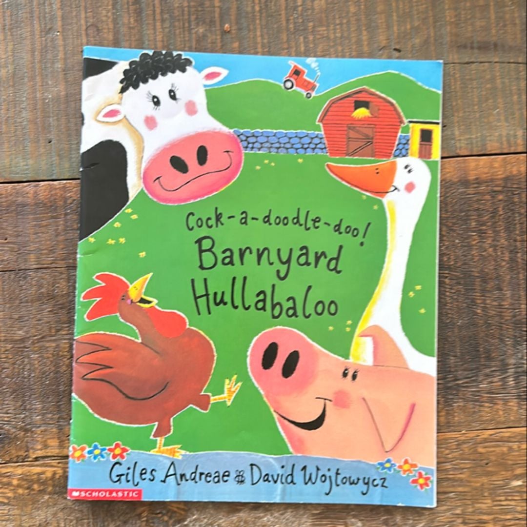 Cock-A-doodle-doo! Barnyard Hullabaloo by Giles Andreae