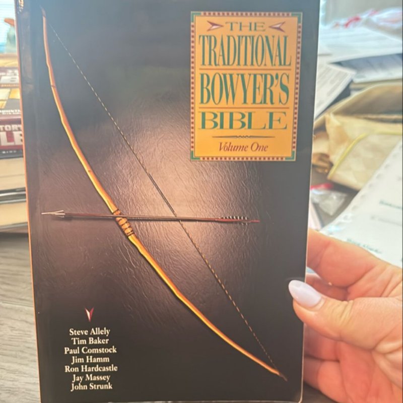 Traditional Bowyer's Bible Volume 1 by Jim Hamm, Tim Baker, Paul ...