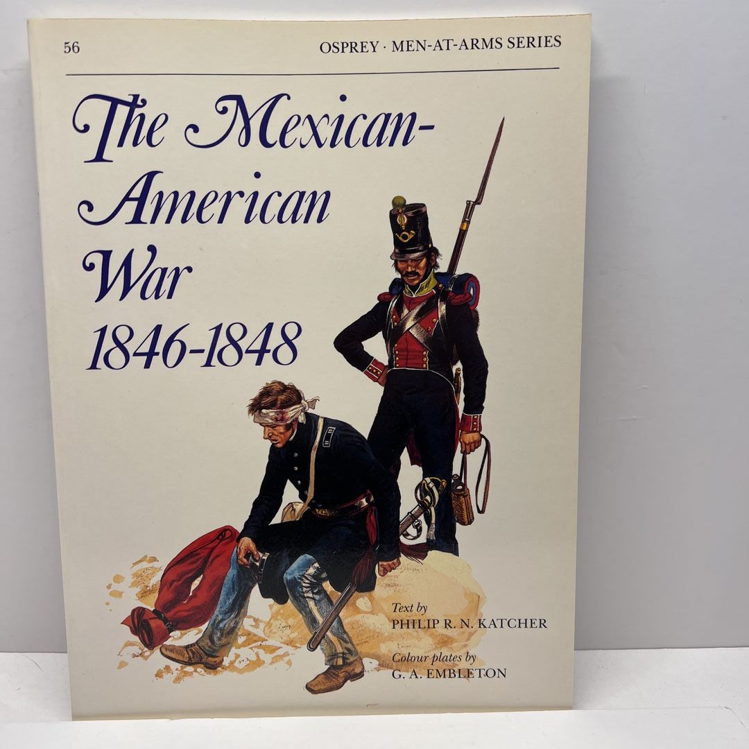 The Mexican-American War 1846-48 by Philip Katcher