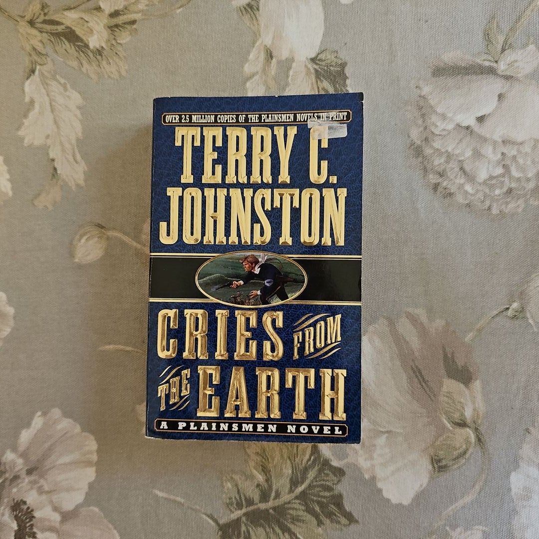 Cries from the Earth by Terry C. Johnston