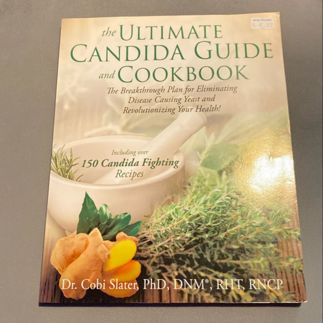 The Ultimate Candida Guide and Cookbook by Slater