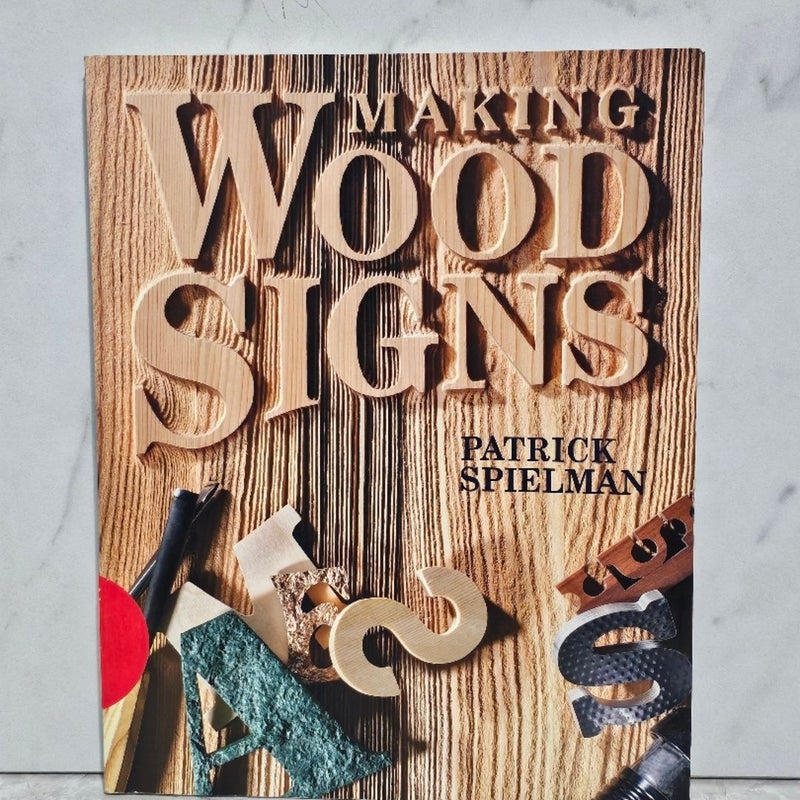 Making Wood Signs by Patrick Spielman, Paperback | Pangobooks