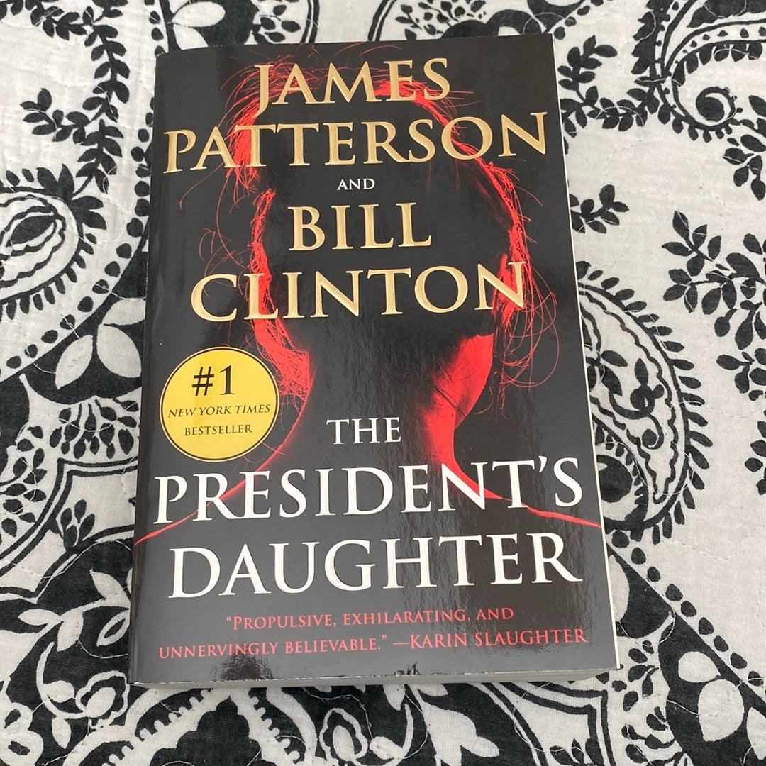 The President's Daughter by James Patterson; Bill Clinton, Paperback ...
