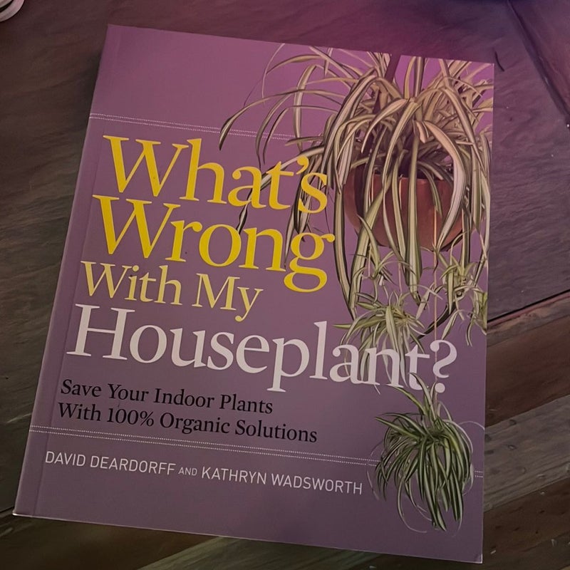 What's Wrong with My Houseplant? by David Deardorff, Paperback | Pangobooks