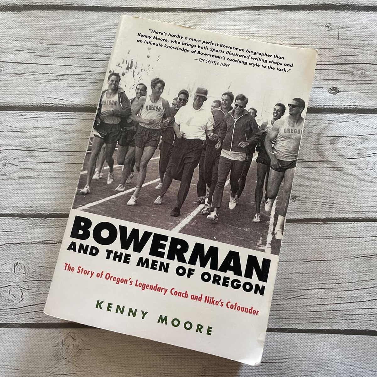 Bowerman and the Men of Oregon by Kenny Moore