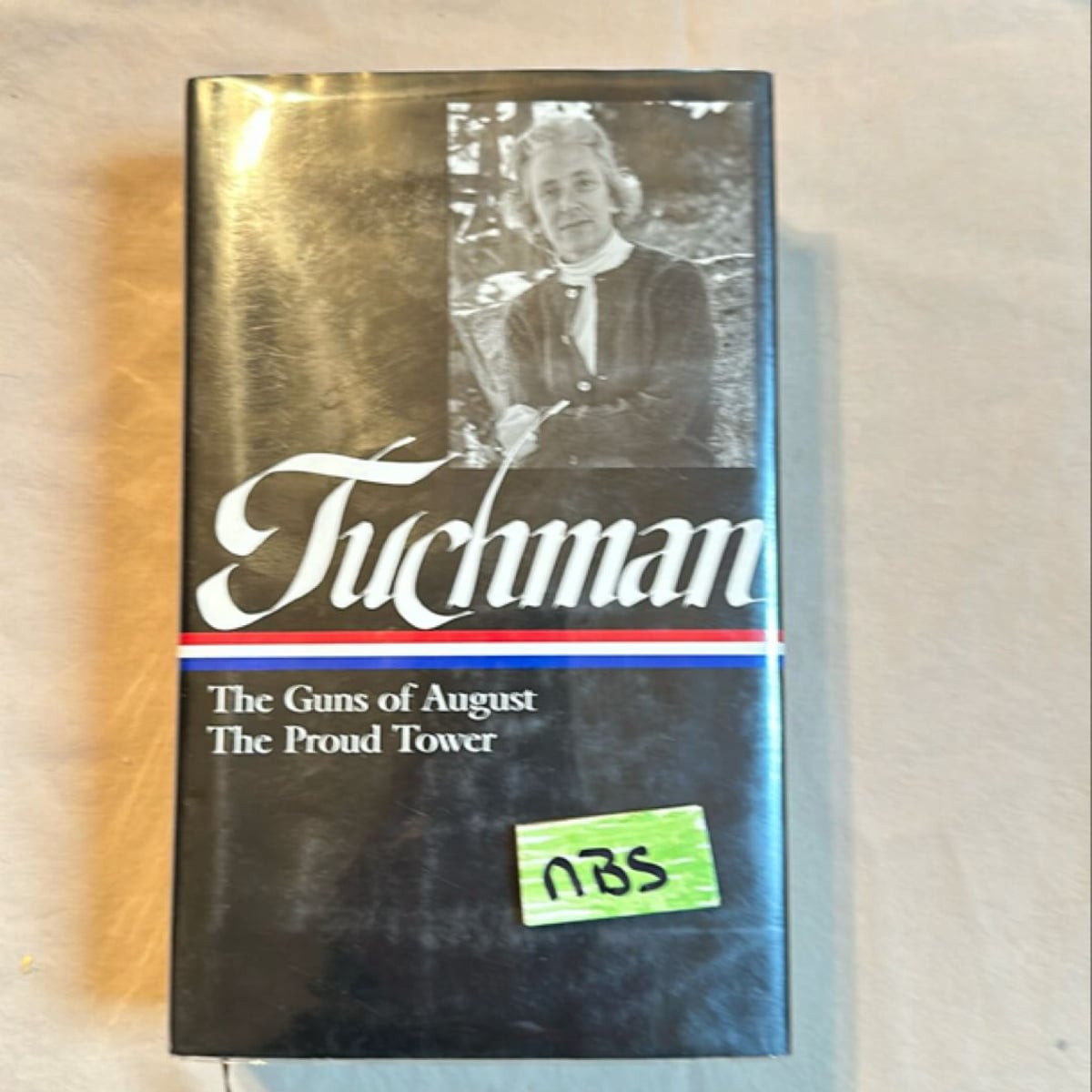 Barbara W. Tuchman: the Guns of August, the Proud Tower (LOA #222) by ...
