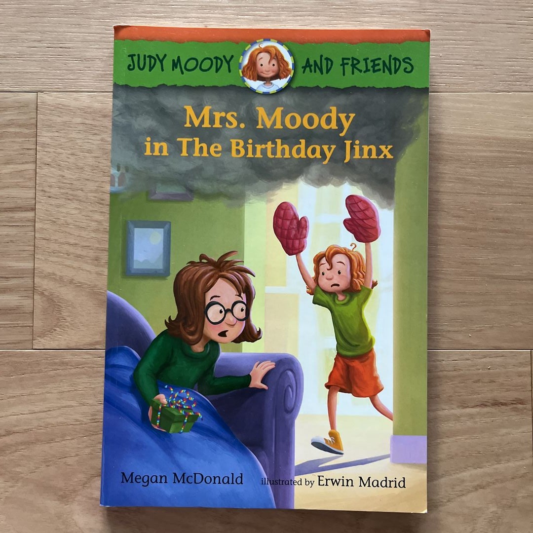 Judy Moody and Friends: Mrs. Moody in the Birthday Jinx by Megan McDonald