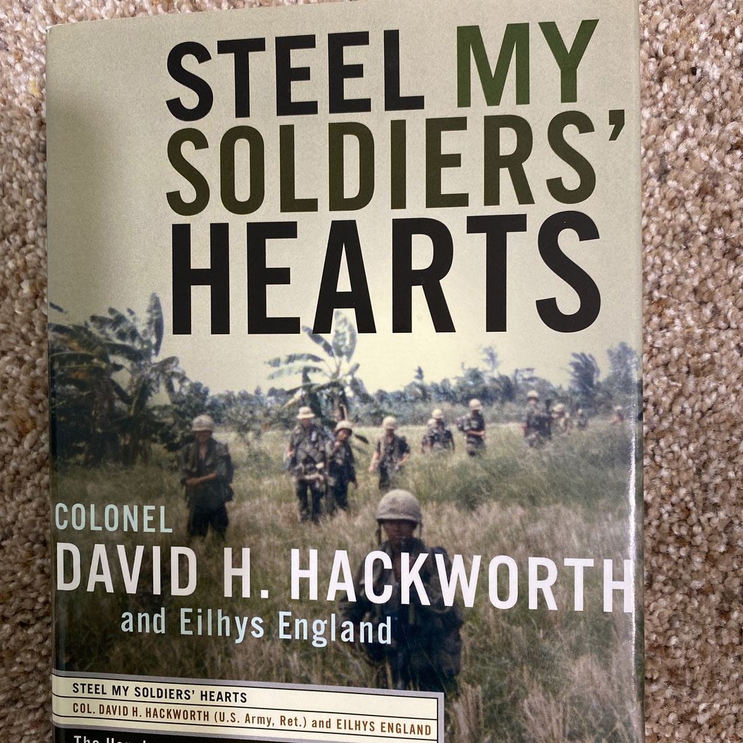 Steel My Soldiers' Hearts by David H. Hackworth, Eilhys England