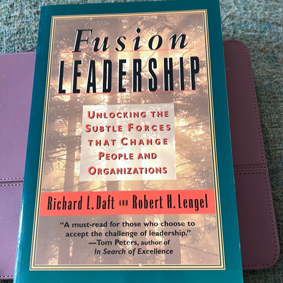 Fusion Leadership by Richard L. Daft, Robert H. Lengel