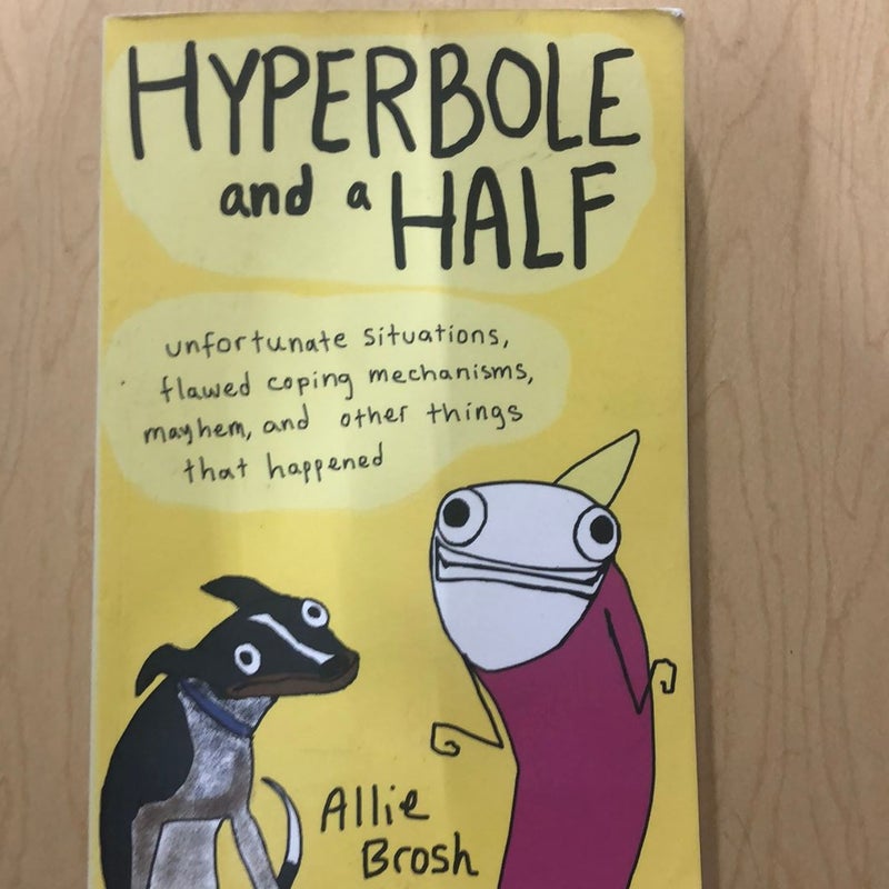 Hyperbole and a Half by Alexandra Brosh