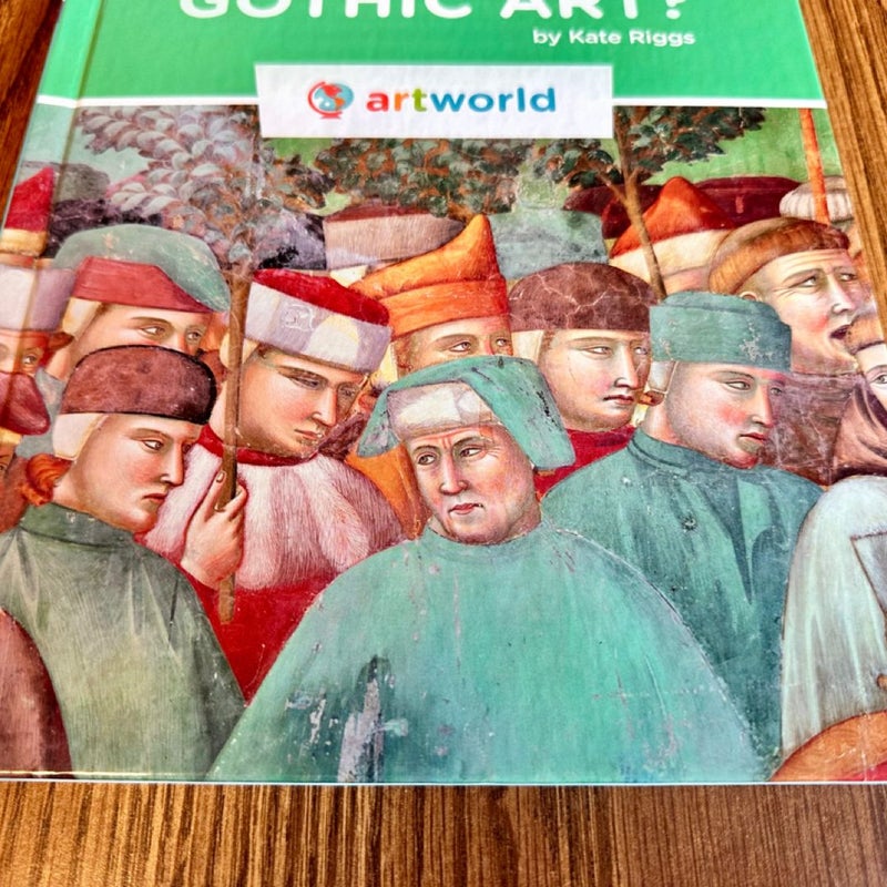 What Is Gothic Art? by Kate Riggs