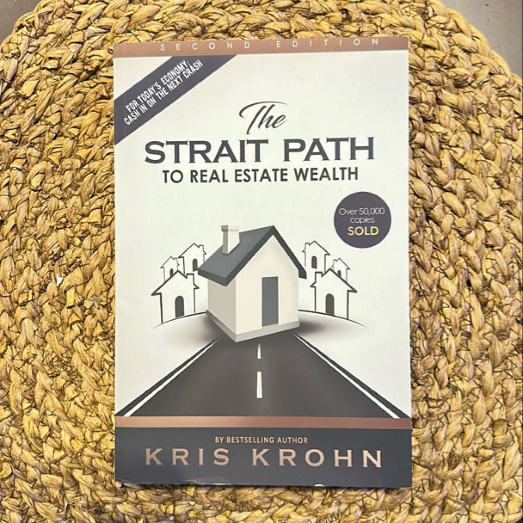 The Strait Path to Real Estate Wealth by Kris Krohn