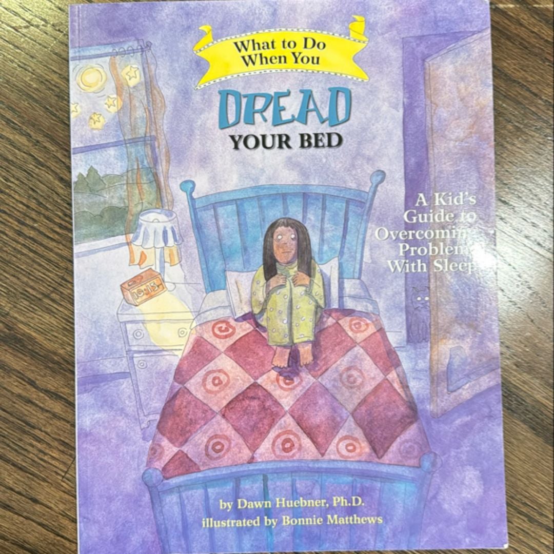 What to Do When You Dread Your Bed by Dawn Huebner