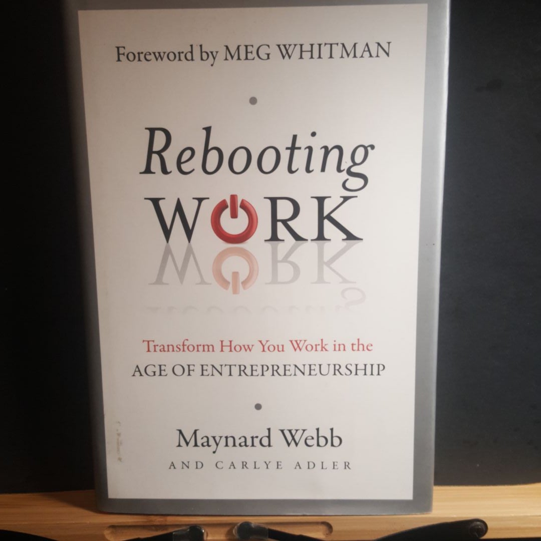 Rebooting Work by Maynard Webb, Carlye Adler