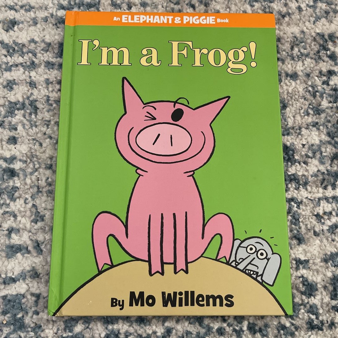 I'm a Frog! (an Elephant and Piggie Book) by Mo Willems