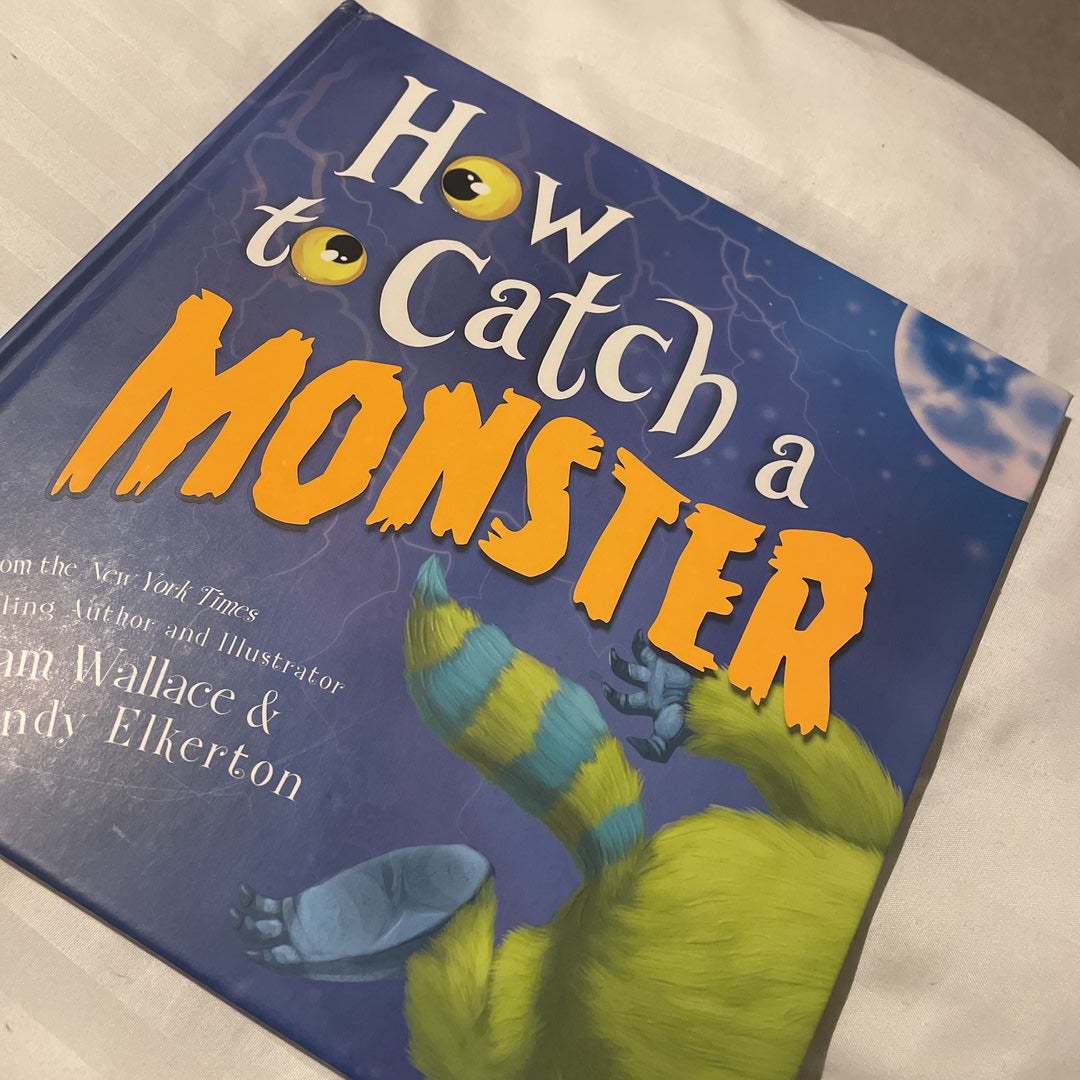 How to Catch a Monster by Adam Wallace, Adam Wallace