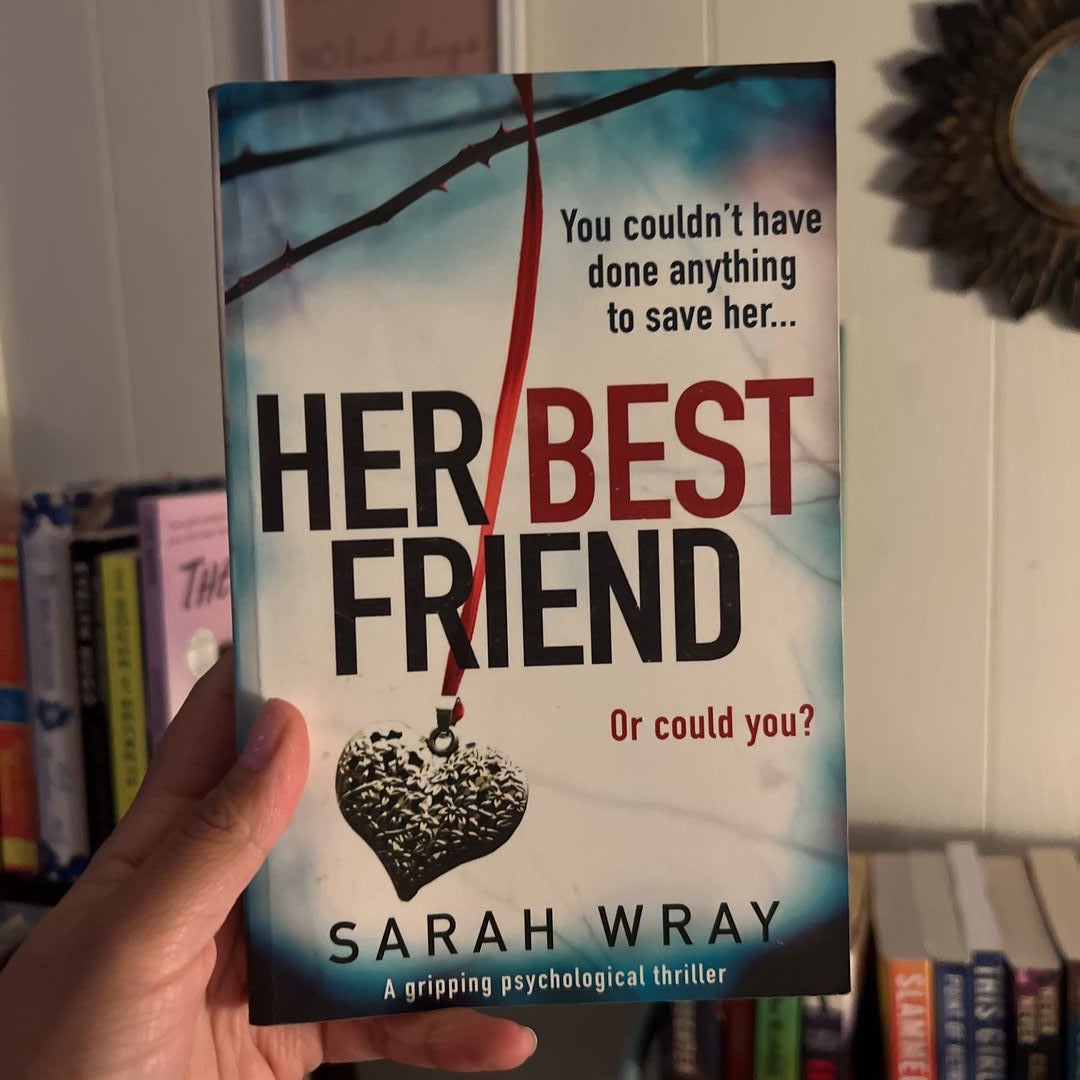 Her Best Friend by Sarah Wray