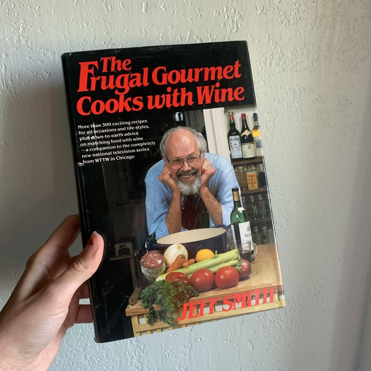 The Frugal Gourmet Cooks with Wine by Jeff Smith
