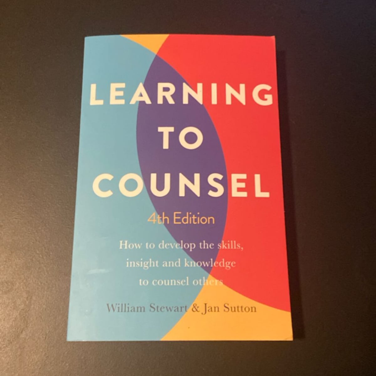 Learning to Counsel, 4th Edition by Jan Sutton, William Stewart