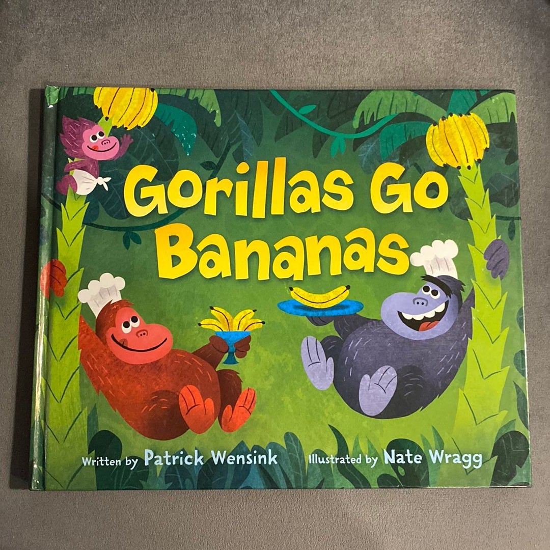 Gorillas Go Bananas by Patrick Wensink