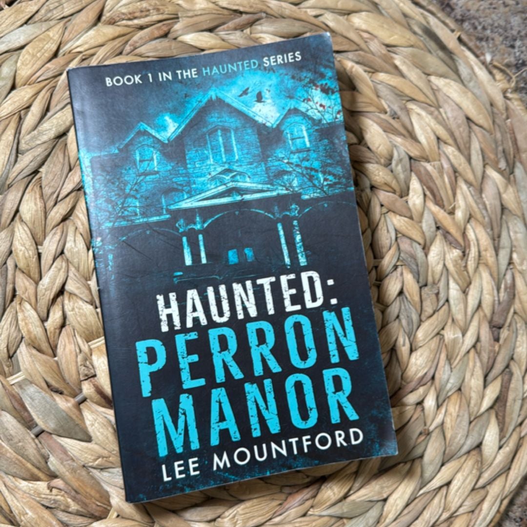 Haunted: Perron Manor by Lee Mountford