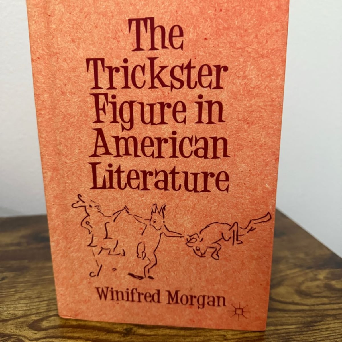 The Trickster Figure in American Literature by Winifred Morgan