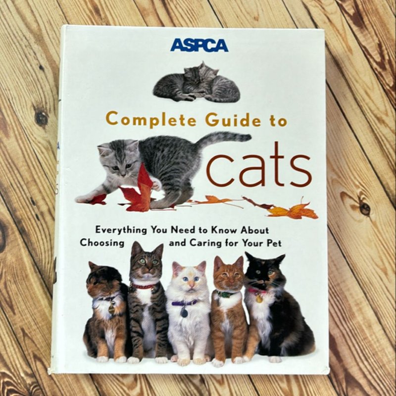 ASPCA Complete Guide to Cats by James Richards
