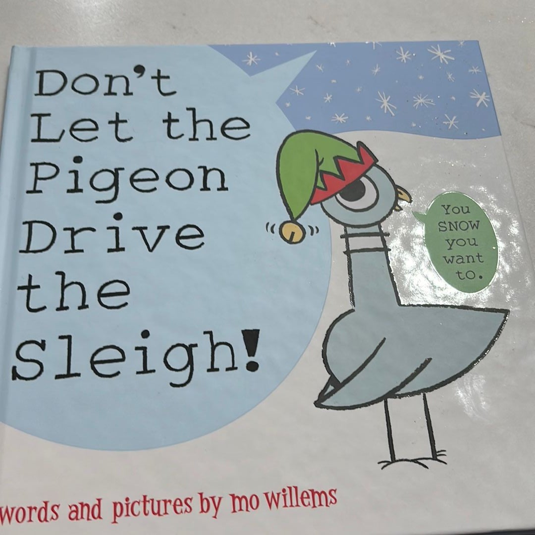 Don't Let the Pigeon Drive the Sleigh! by Mo Willems