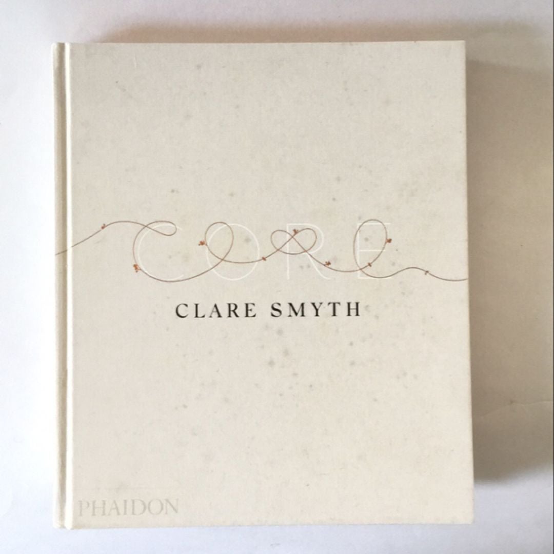 Core by Clare Smyth, Kieran Morris, Gordon Ramsay