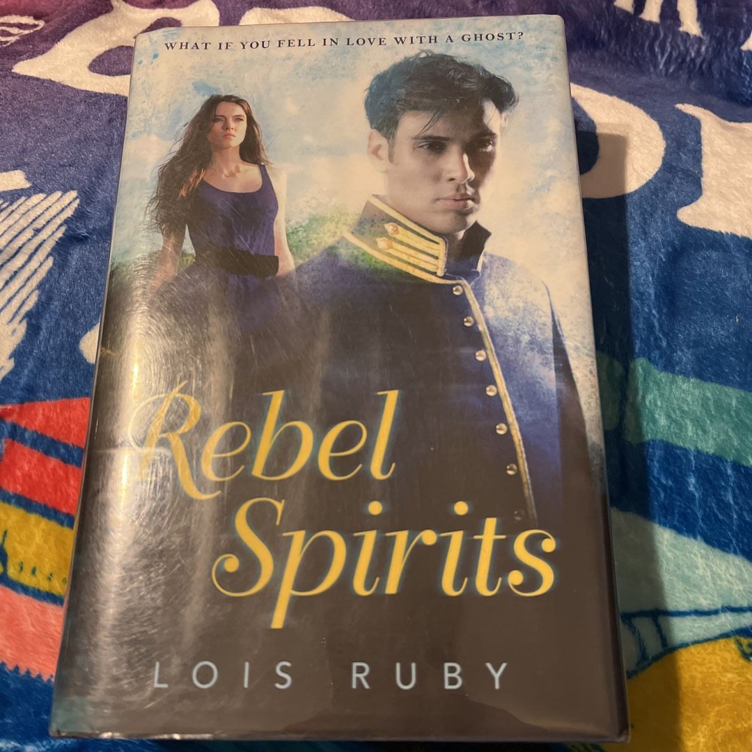 Rebel Spirits by Lois Ruby