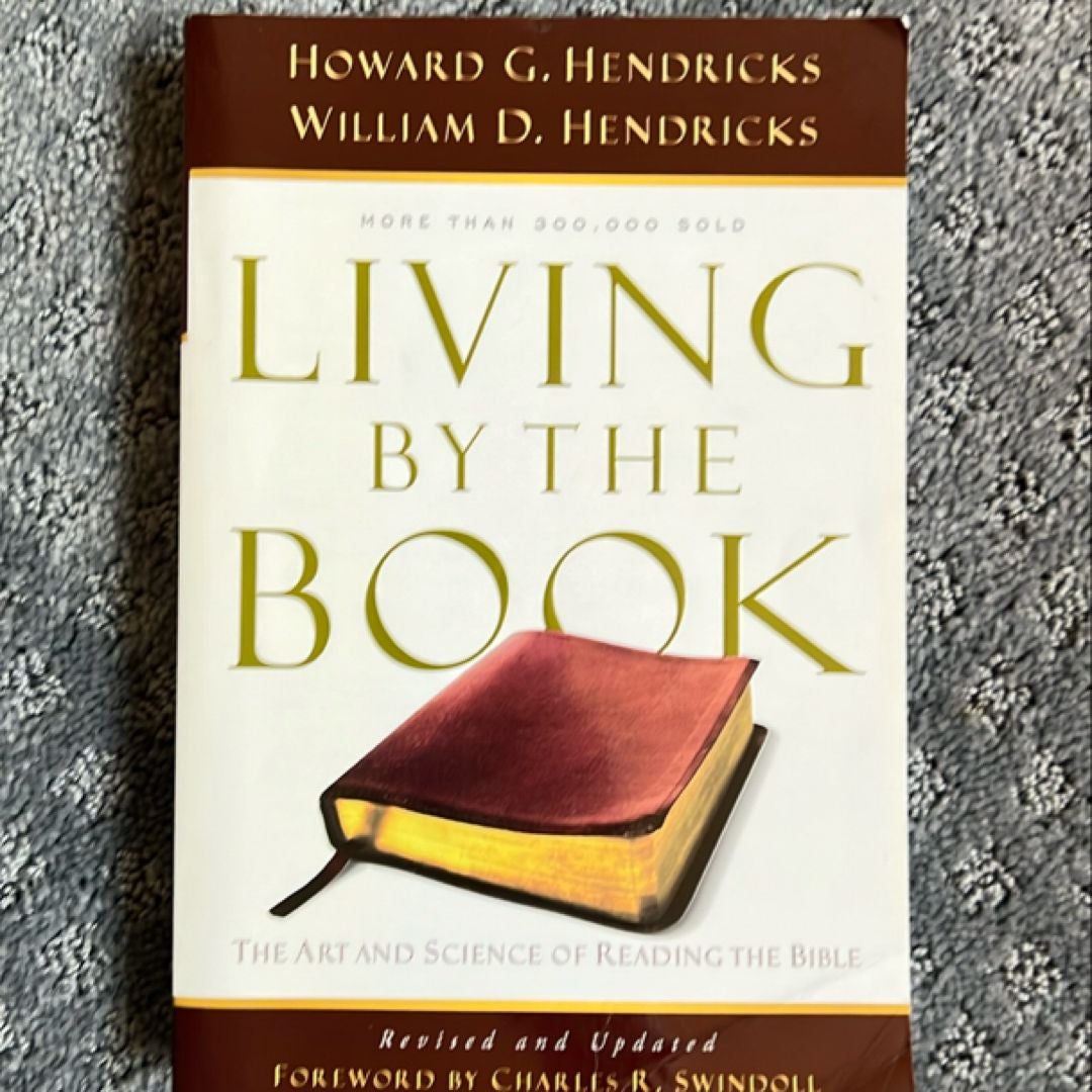 Living by the Book by Howard G. Hendricks, William D. Hendricks