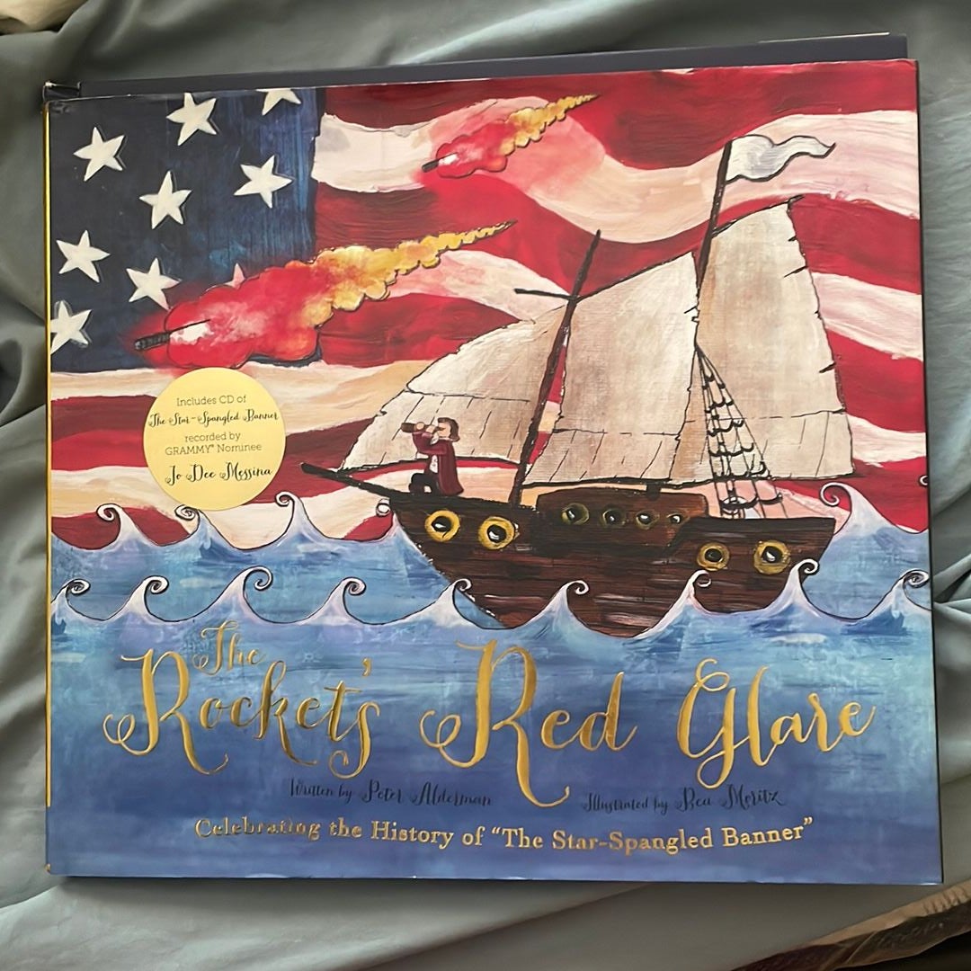 The Rocket's Red Glare: Celebrating the History of the Star Spangled ...