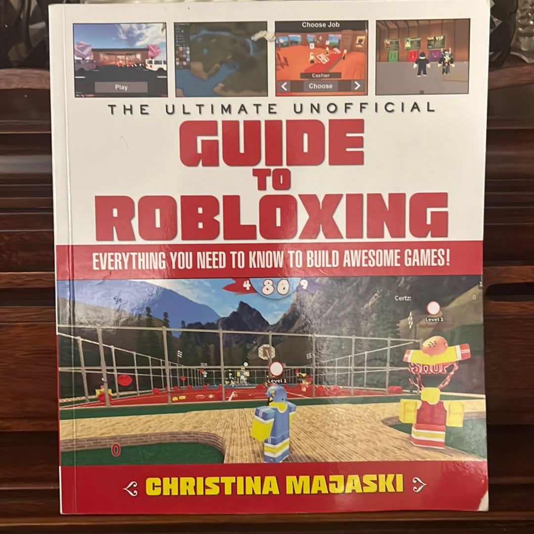 The Ultimate Unofficial Guide to Robloxing by Christina Majaski ...