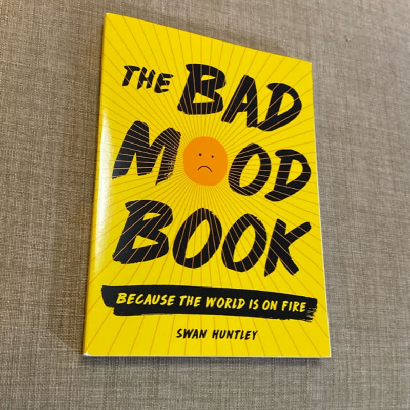 The Bad Mood Book by Swan Huntley