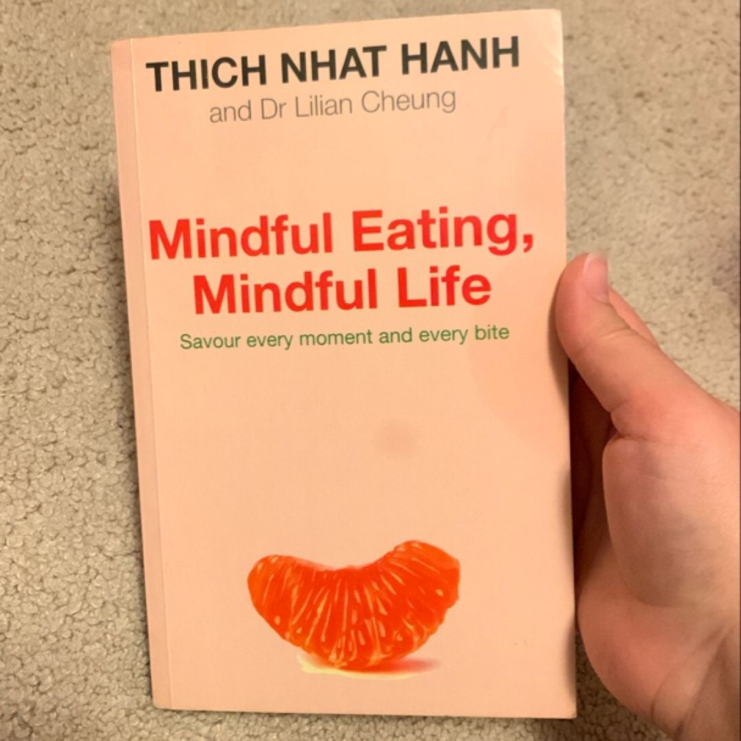 Mindful Eating, Mindful Life by Thich Nhat Hanh and Dr Lilian Cheung ...