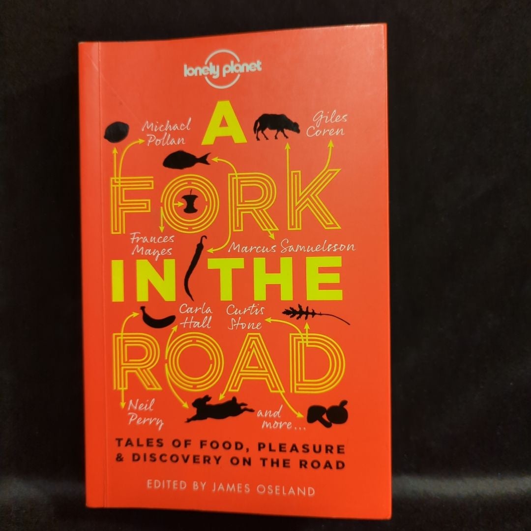 Lonely Planet a Fork in the Road 1 by James Oseland, André Aciman, Rita ...