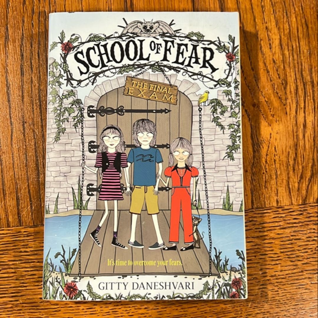 The School of Fear: the Final Exam by Gitty Daneshvari