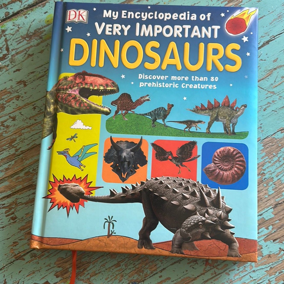 My Encyclopedia of Very Important Dinosaurs by DK