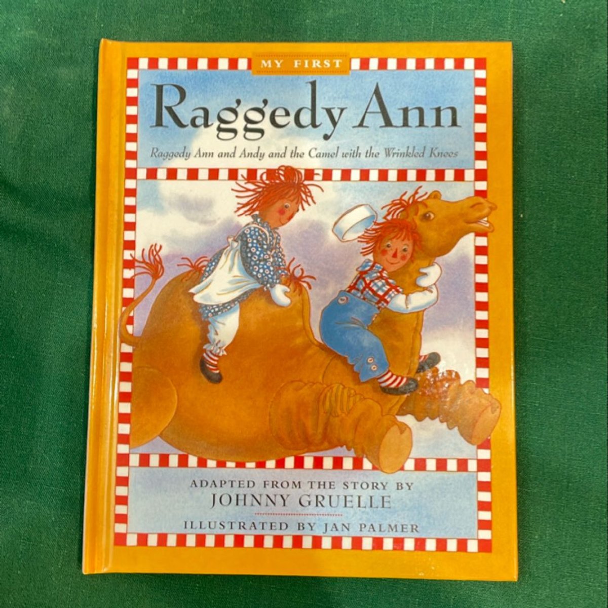 Raggedy Ann and Andy and the Camel with the Wrinkled Knees by Johnny ...