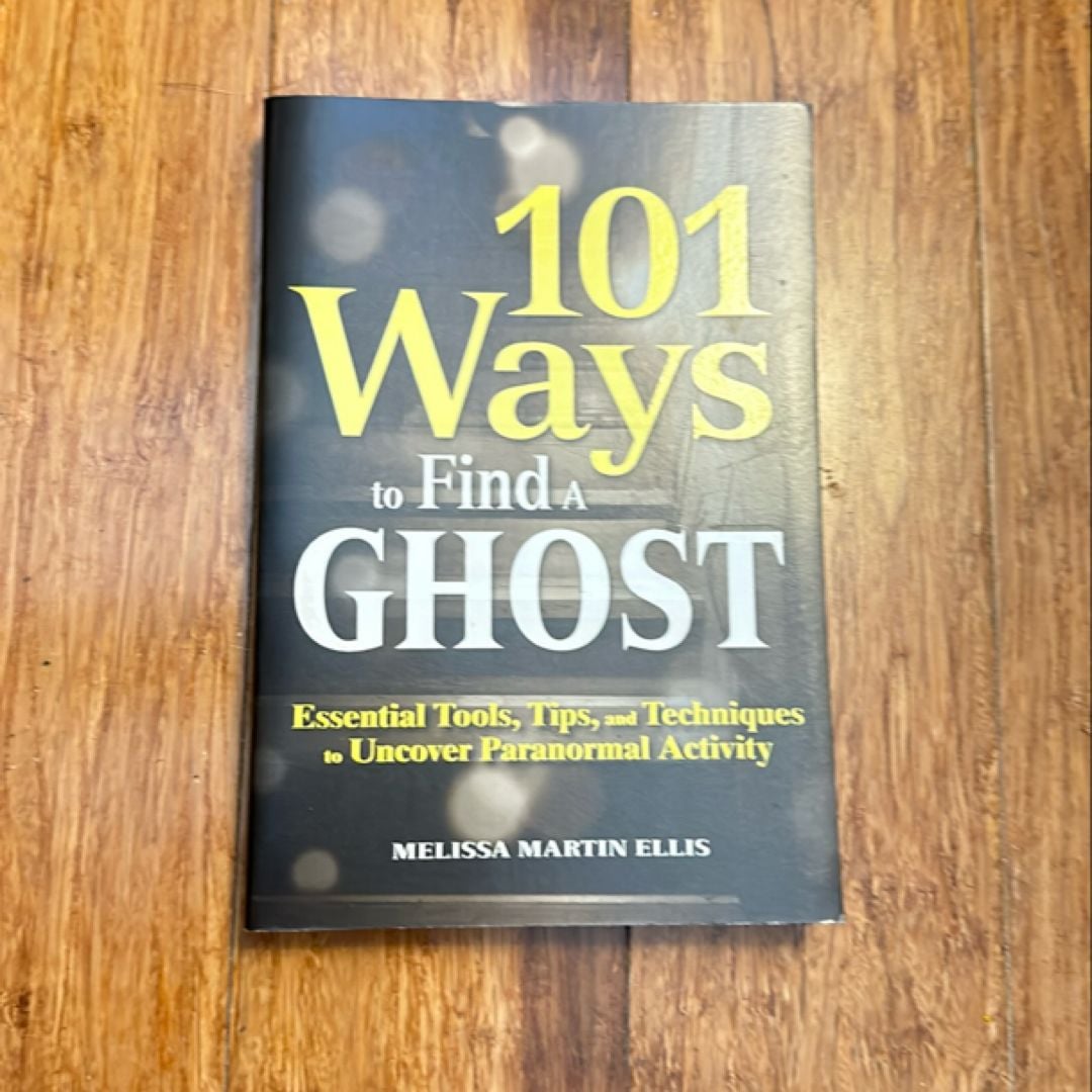101 Ways to Find a Ghost by Melissa Martin Ellis, Paperback | Pangobooks